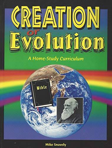 Creation or Evolution a Home-study Curriculum - Paperback By Mike Snavely - GOOD | eBay