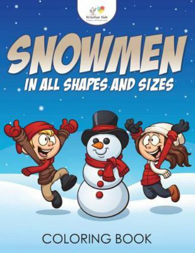 Snowmen in All Shapes and Sizes Coloring Book, Paperback by Kreative ...