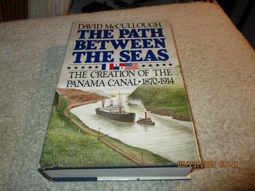 The Path Between the Seas, Creation of the Panama Canal, David ...
