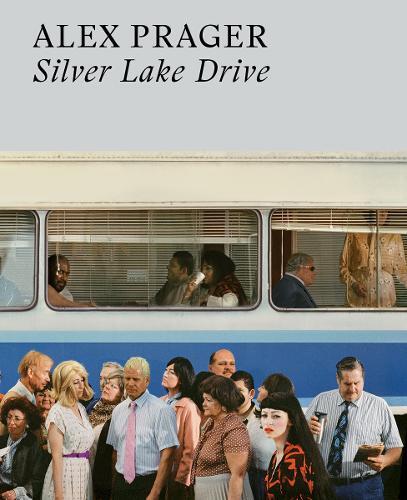 Alex Prager Alex Prager: Silver Lake Drive (Paperback) (UK IMPORT ...
