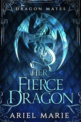 Her Fierce Dragon (Dragon Mates 2) by Marie, Ariel, Brand New, Free ...