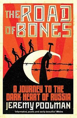 The Road of Bones: A Journey to the Dark Heart of Russia by Jeremy ...