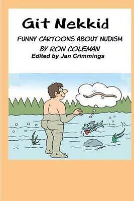 Git Nekkid Funny Cartoons About Nudism, Coleman, R | eBay