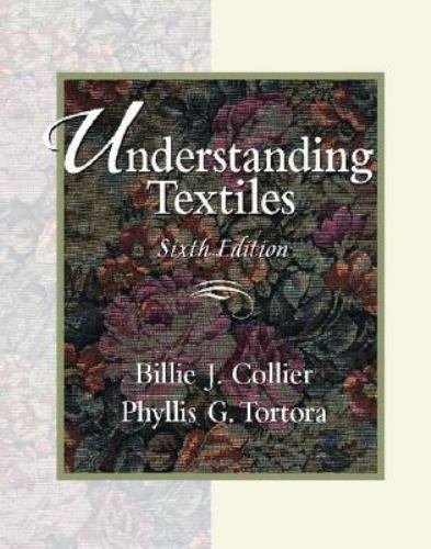 Understanding Textiles by Collier, Billie J.; Tortora, Phyllis G ...