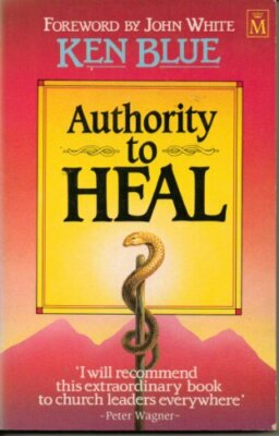 Authority to Heal By Ken Blue. 9781854240385 | eBay