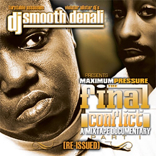 DJ Smooth Denali 2Pac Vs Biggie The Final Conflict Mixtape Documentary ...