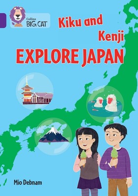 Kiku and Kenji Explore Japan: Band 08/Purple by Collins Big Cat ...