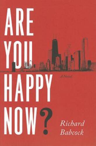 Are You Happy Now - Paperback By Babcock, Richard - GOOD 9781612186719 ...