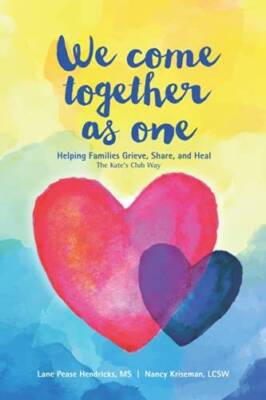 We Come Together As One: Helping Families Grieve, Share, and Heal The ...