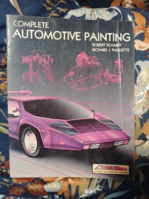Complete Automotive Painting by Robert Scharff 9780827335820| eBay