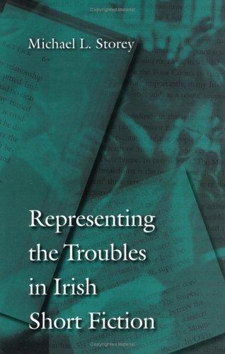 Representing the Troubles in Irish Short Fiction by Michael L. Storey ...