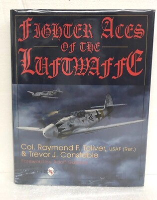 Fighter Aces of the Luftwaffe by Raymond F. Toliver & Trevor J ...