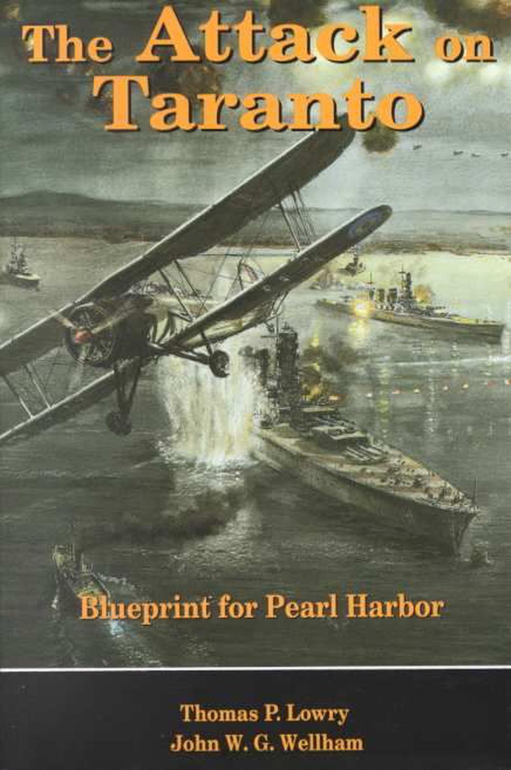 Attack on Taranto: Blueprint for Pearl Harbor by John Wellham (English ...