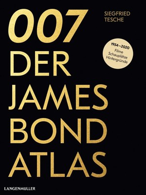 Siegfried Tesche | 007. Der James Bond Atlas | Buch | Deutsch (2019 ...