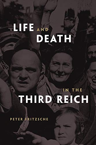 Life and Death in the Third Reich By Peter Fritzsche 9780674034655| eBay