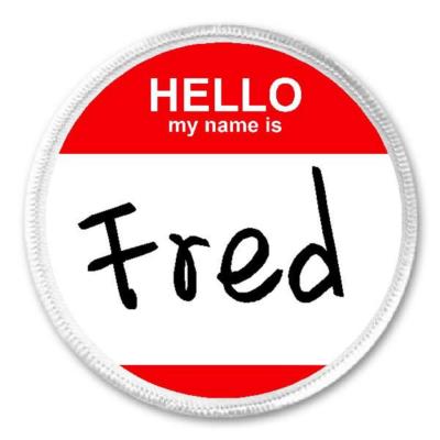 Hello My Name Is Fred - 3" Sew / Iron On Patch Badge Tag Label ...