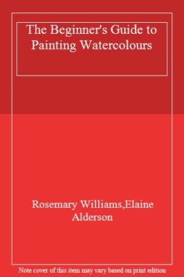 Beginners Guide to Painting Watercolours (New Practical Art) By | eBay
