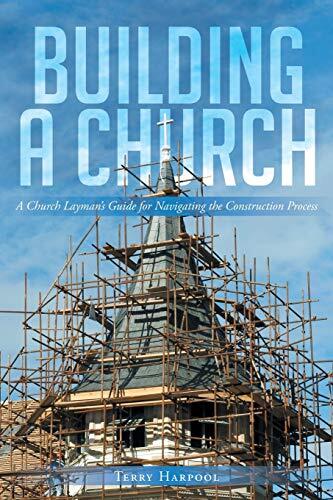 Building a Church : A Church Layman's Guide for Navigating the ...