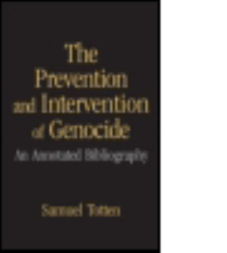 Prevention and Intervention of Genocide : An Annotated Bibliography by ...