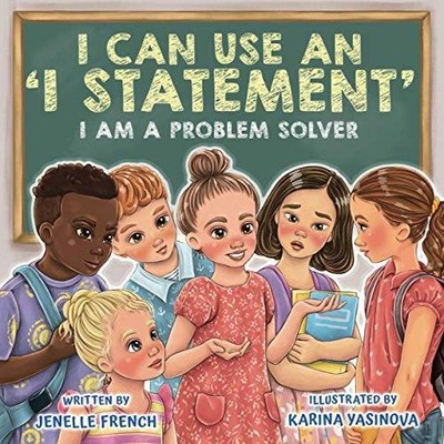I Can Use an I Statement: I Am a Problem Solver Series - Paperback ...
