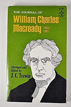 Arcturus Books Paperbacks: The Journal of William Charles Macready, 1832-1851 by J. C. Trewin ...