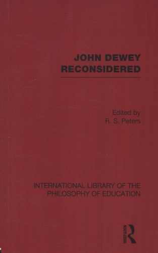 John Dewey Reconsidered (International Library of the Philosophy of ...