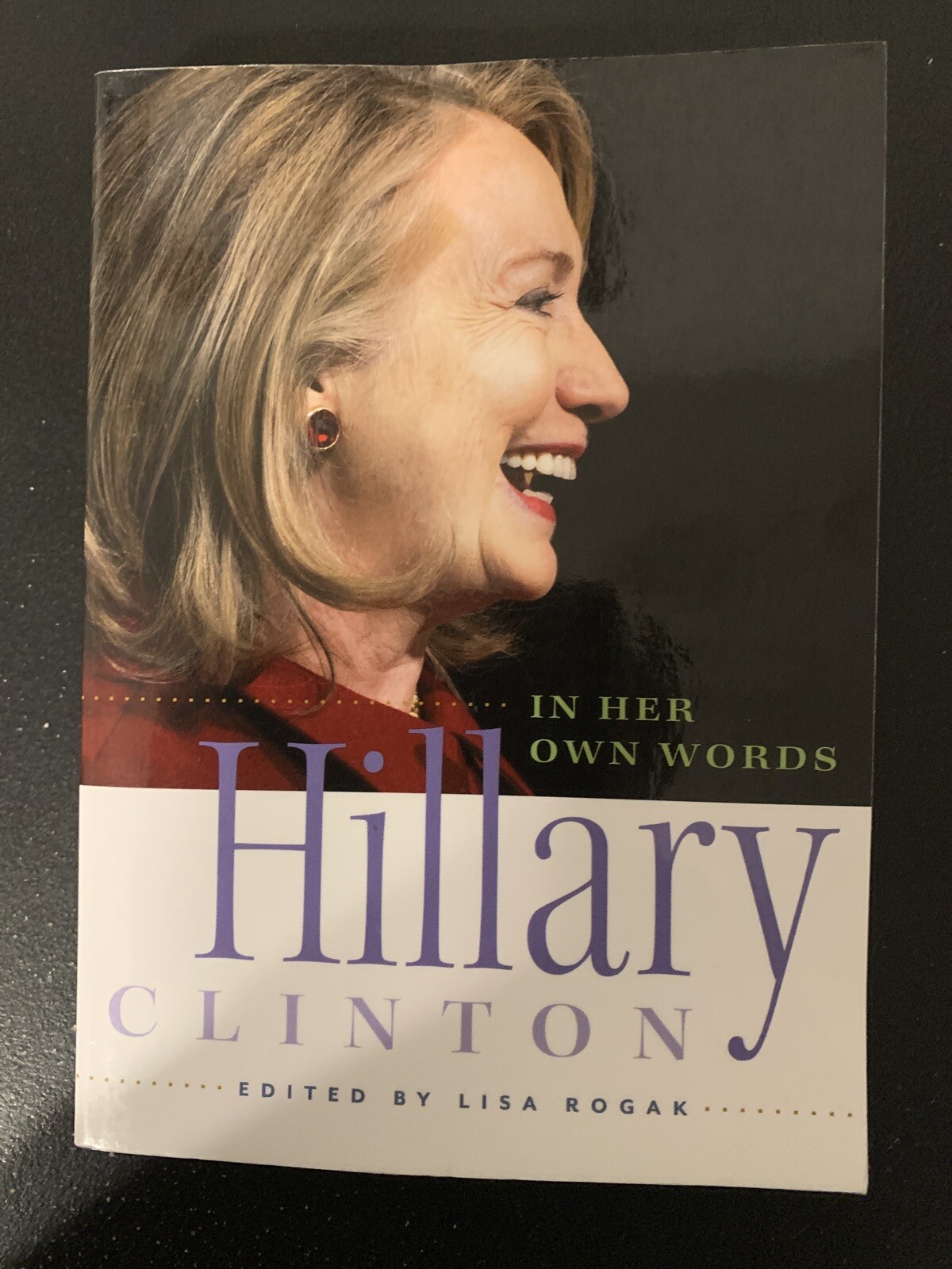 Hillary Clinton in Her Own Words by Lisa Rogak (2014, Trade Paperback ...