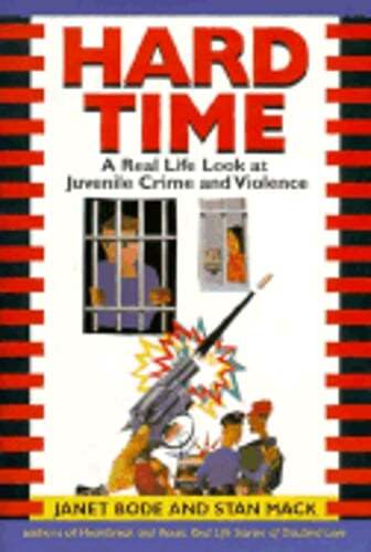 Hard Time: A Real Life Look at Juvenile Crime and Violence by Janet ...