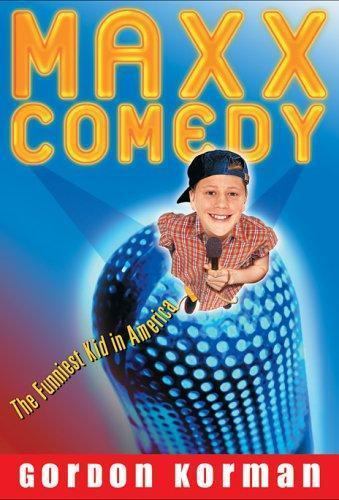 Maxx Comedy : The Funniest Kid in America by Gordon Korman (2006 ...