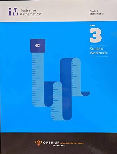Illustrative Mathematics Grade 7 Mathematics Unit 3 Student Workbook, c ...