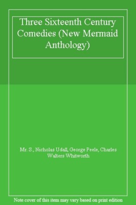 Three Sixteenth Century Comedies (New Mermaid Anthology) By Mr. | eBay