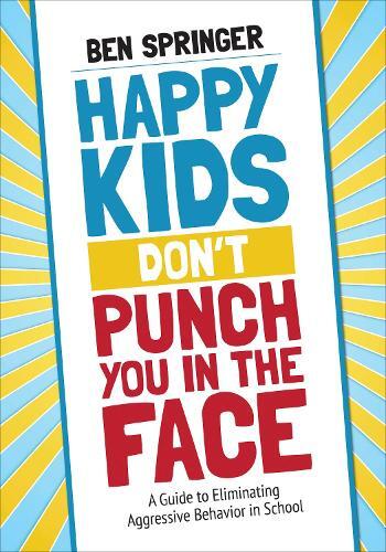 Ben Springer Happy Kids Don′t Punch You in the Face (Paperback) (UK ...