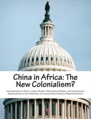 China In Africa: The New Colonialism? 9781718738270| eBay