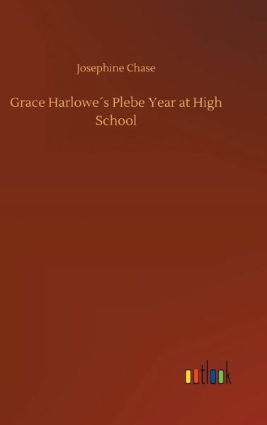 Grace Harlowe?s Plebe Year at High School 9783734026997| eBay