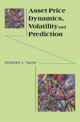 Stephen J. Taylor Asset Price Dynamics, Volatility, and Prediction ...