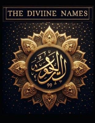The Divine Names: The 99 Names of Allah by Sana Razzaq Paperback Book ...