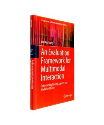 An Evaluation Framework for Multimodal Interaction: Determining Quality ...