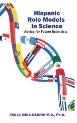 Hispanic Role Models in Science: Advice for future scientists by Mina ...