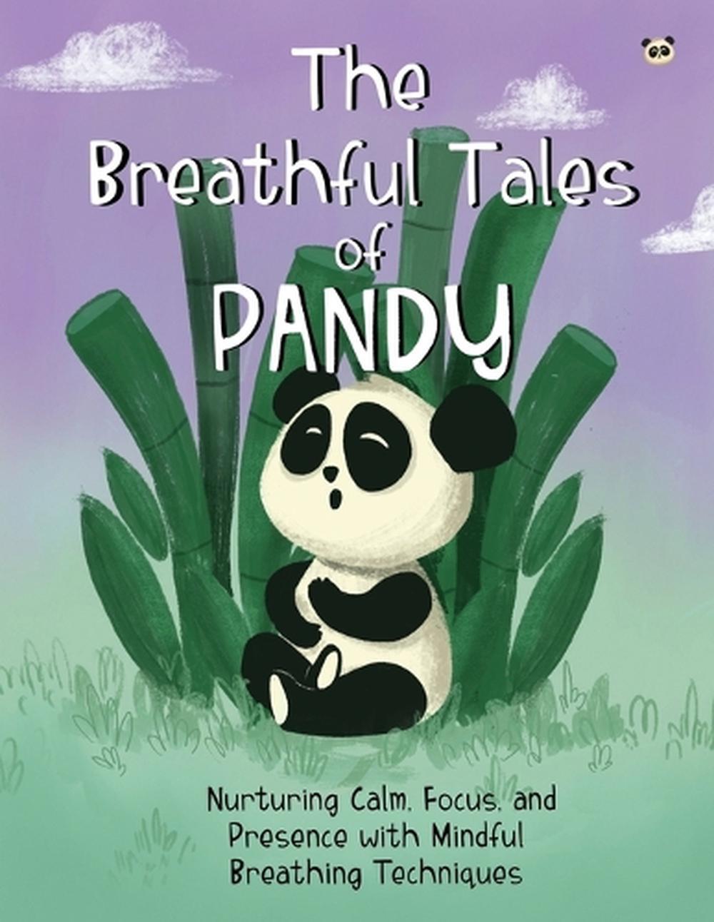 The Breathful Tales of Pandy: Nurturing Calm, Focus and Presence with ...