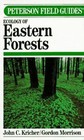 Peterson Field Guides: A Field Guide to Ecology of Eastern Forests of ...