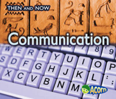 COMMUNICATION THEN And NOW by Capstone Global Library Ltd Hardback ...