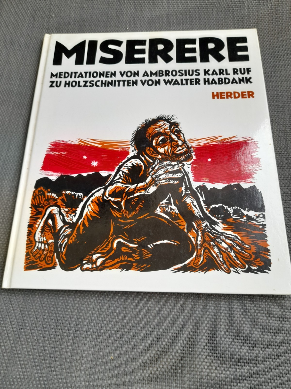 Miserere Meditationen von Ambrosius Karl Ruf zu Holzschnitten von ...