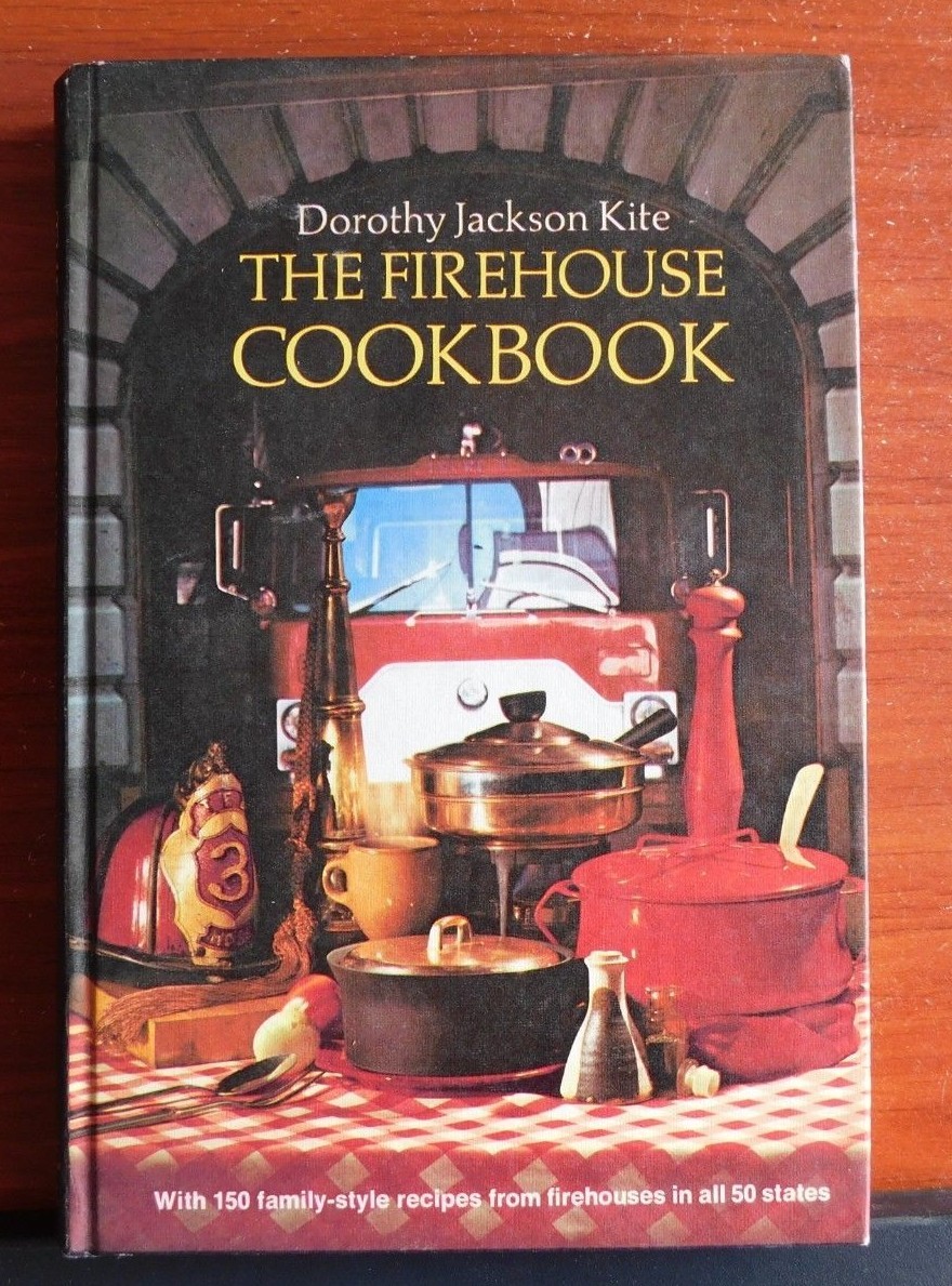 The Firehouse Cookbook by Dorothy Jackson Kite - 1975 Hardcover ...