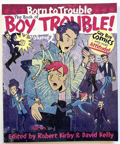 THE BOOK OF BOY TROUBLE VOL.2 by ROBERT KIRBY & DAVID KELLY Gay Interest Comics | eBay