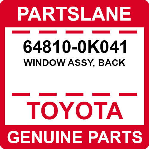 64810-0k041 Toyota Window ASSY Back 648100K041 Genuine OEM Part for ...
