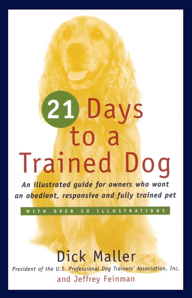 Twenty One Days to a Trained Dog - Maller, Dick - Good - See condition ...