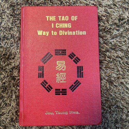 The TAO OF I CHING Way to Divination by Jou, Tsung Hwa. Hardback SIGNED ...