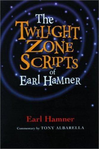 Twilight Zone Scripts of Earl Hamner by Earl Hamner Jr. and Earl Hamner ...