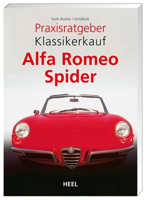 Keith Booker (u. a.) | Praxisratgeber Klassikerkauf: Alfa Romeo Spider ...