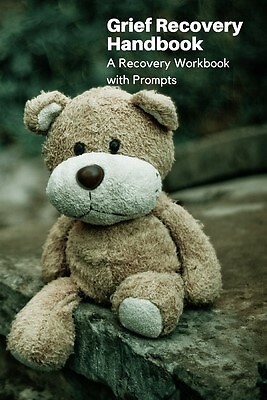 Grief Recovery Handbook: A Recovery Workbook with Prompts by Rene ...